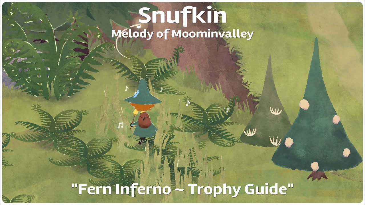 Snufkin: Melody of Moominvalley "Fern Inferno ~ Trophy Guide" - YouTube