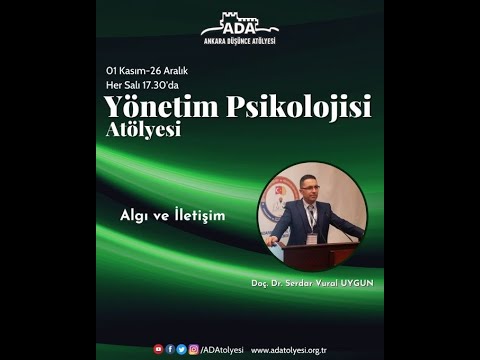 Yönetim Psikolojisi Atölyesi-Algı ve İletişim-Doç. Dr. Serdar Vural ...