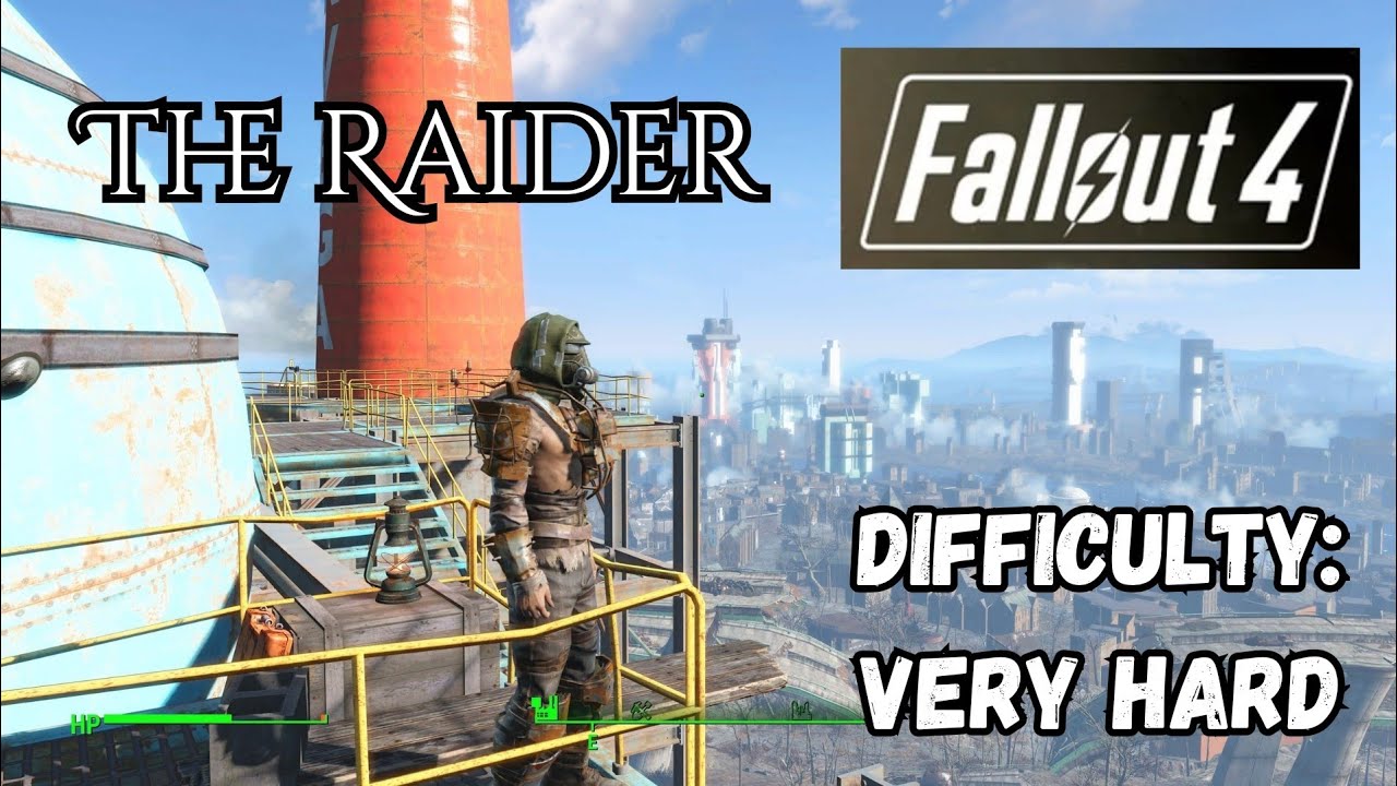 The Raider - Fallout 4 : Difficulty - Very Hard - YouTube