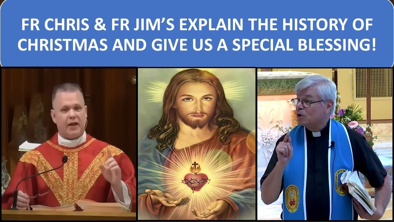 FR CHRIS & FR JIM’S EXPLAIN THE HISTORY OF CHRISTMAS AND GIVE US A ...