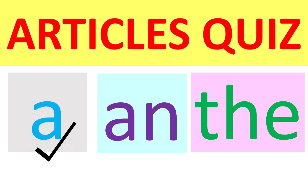 Article in English Grammar. Article Quiz. Article (a,an,the) practice ...