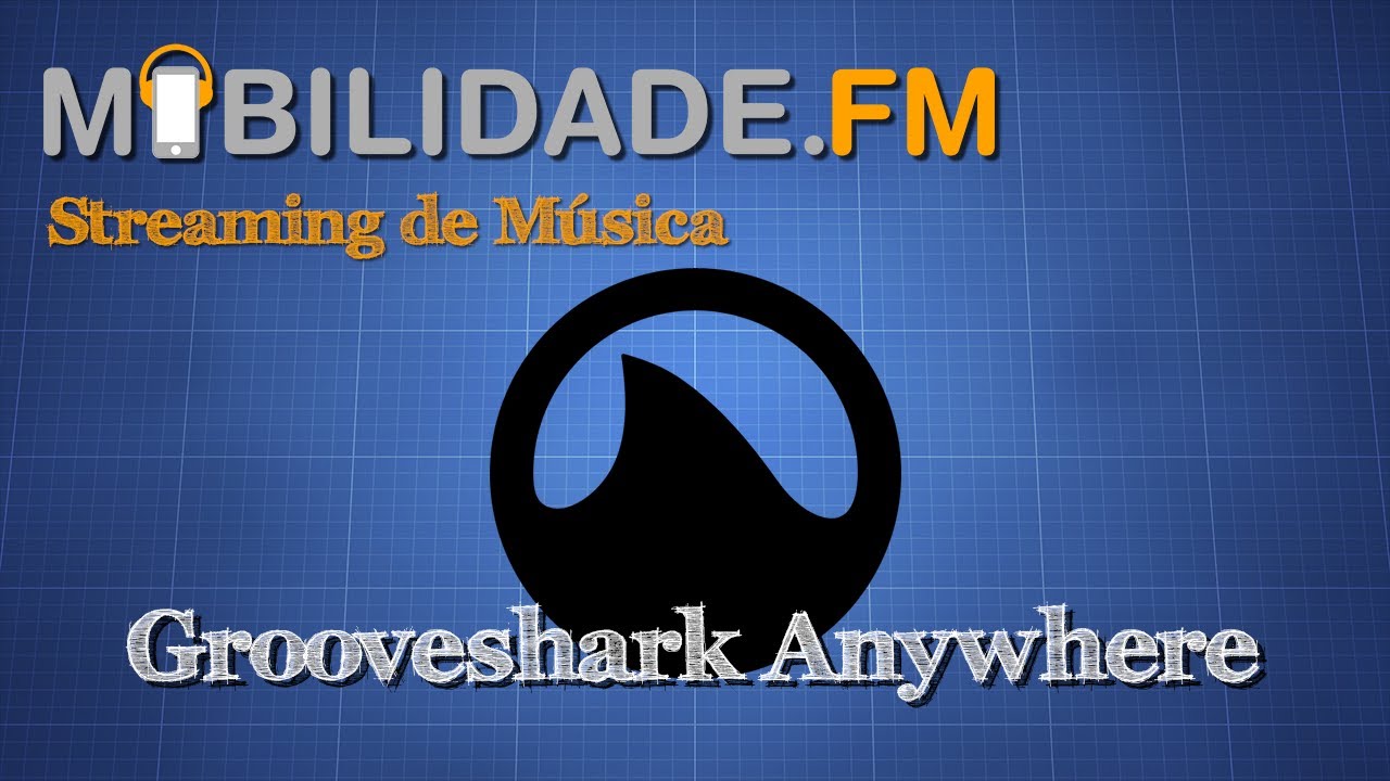 [Serviços de música] Grooveshark Anywhere - vale a pena? - YouTube