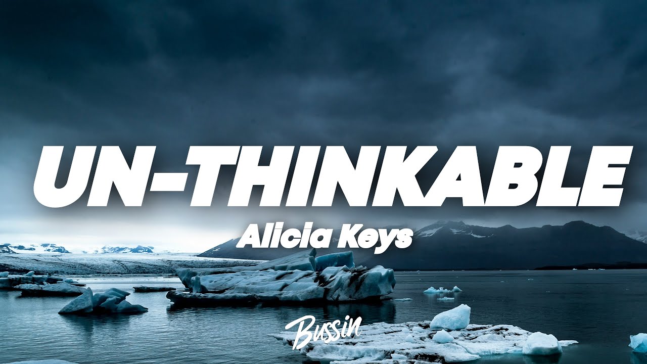 Alicia Keys - Un-thinkable (I'm Ready) Lyrics - YouTube