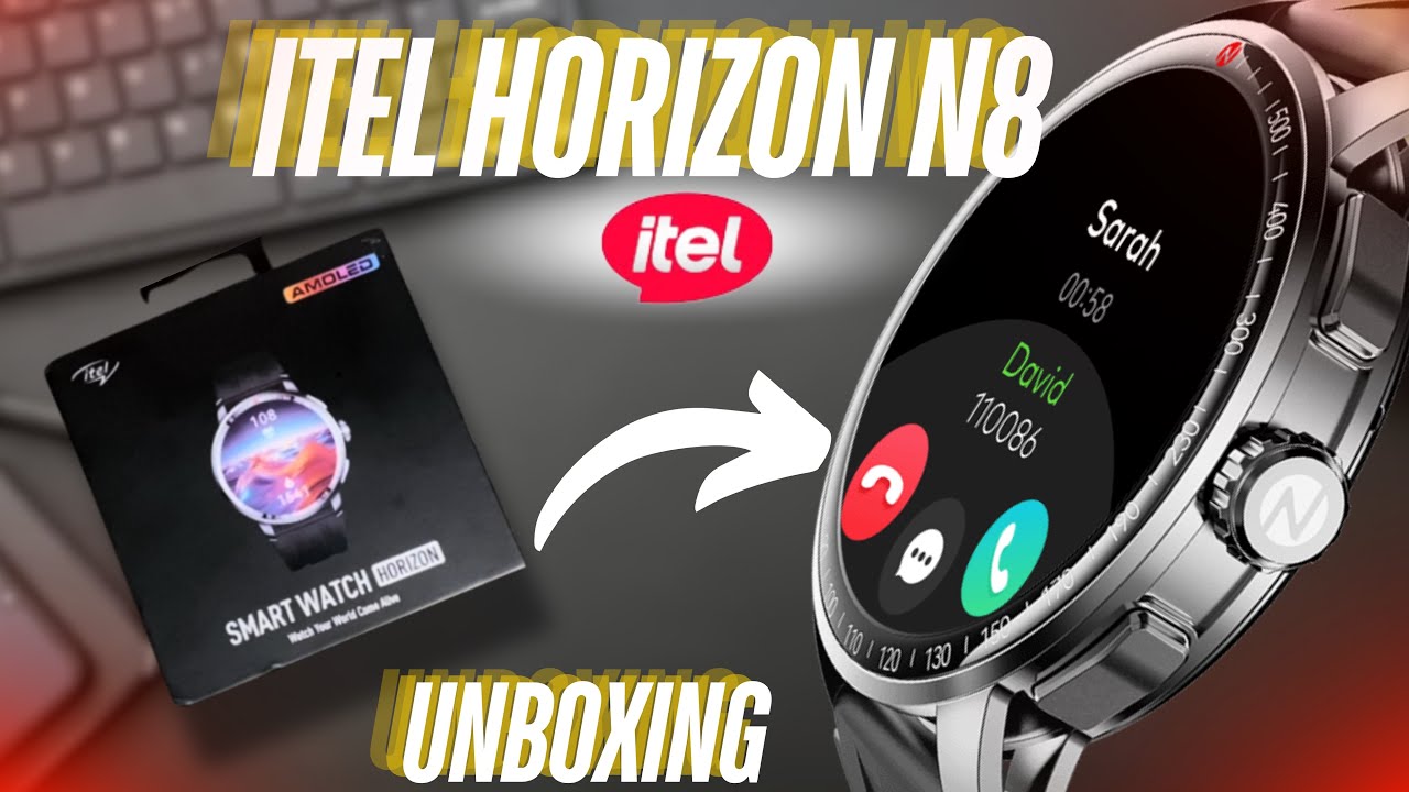 Itel Horizon N8 Smartwatch Unboxing – First Look & Features | First Impressions & Performance ...