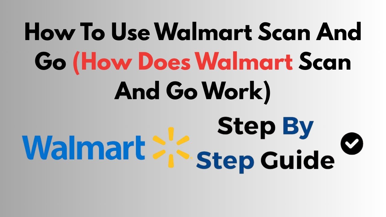 How To Use Walmart Scan And Go (How Does Walmart Scan And Go Work ...