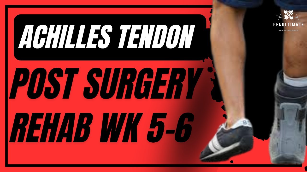 achilles-tendon-post-surgery-week-5-6-exercises-to-do-and-what-to