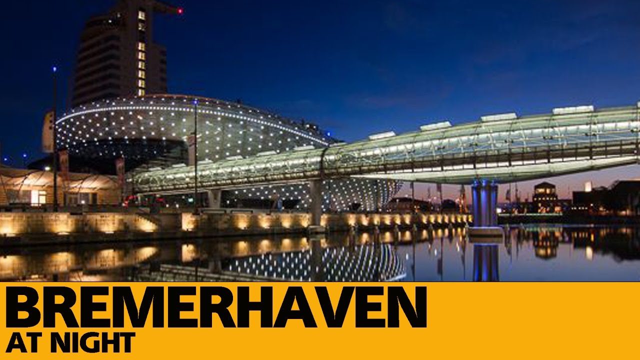 BREMERHAVEN at night (Impressionens of the Havenwelten) - YouTube