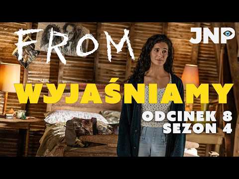 FROM: o co chodzi? WYJAŚNIAMY odcinek 8, sezon 4 | na szybko