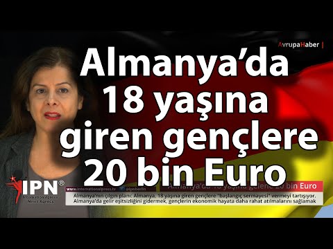 Almanya’da 18 yaşına giren her gence 20 bin Euro \