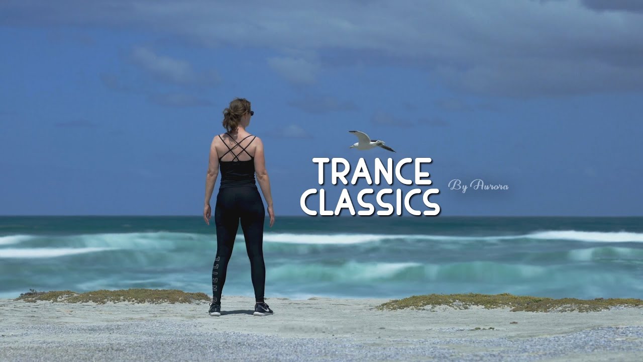 Trance Classics | Trance Remixes ♪ - YouTube Music