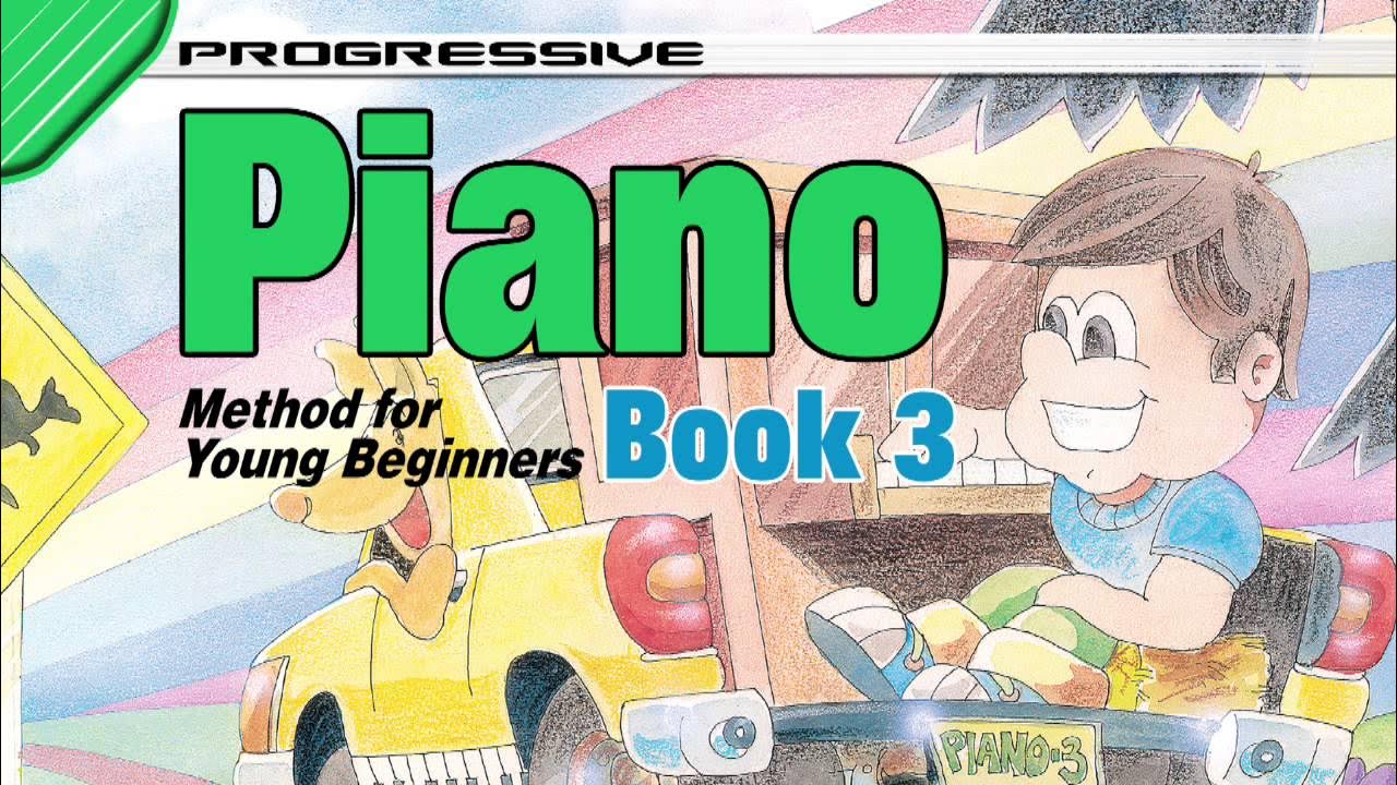 Progressive Piano Method for Young Beginners - Book 3 - YouTube