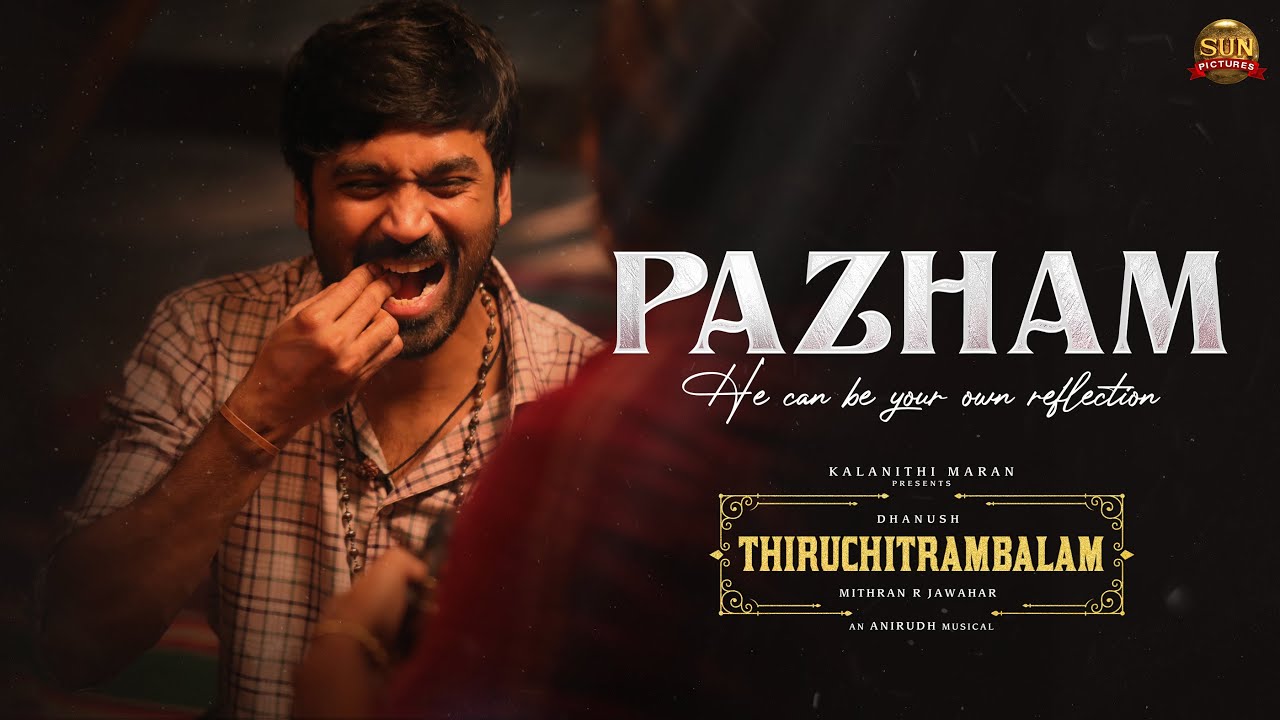 Pazham - He can be your own reflection|#Thiruchitrambalam Running in ...