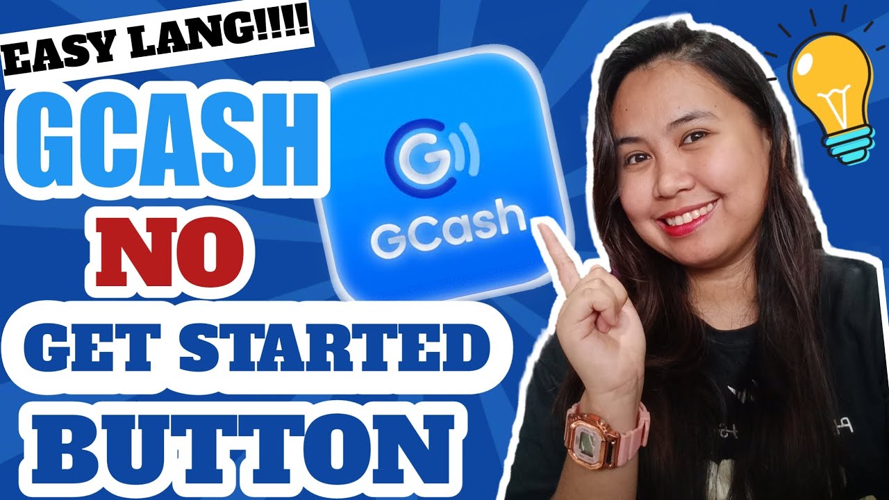 GCASH NO GET VERIFIED BUTTON | Paano magkameron ng GET STARTED BUTTON ...