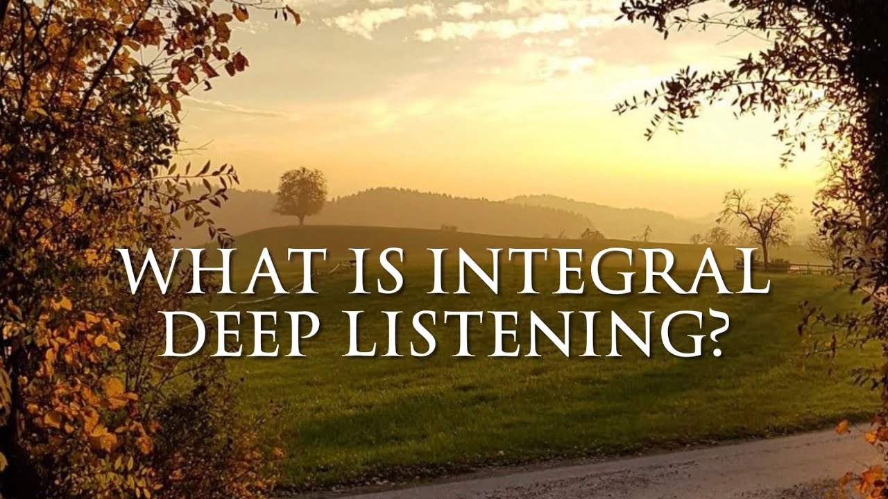 What is Integral Deep Listening? - YouTube