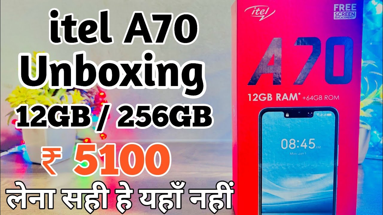 World First Smartphone Itel A70 Unboxing 12GB/256GB Under 5000 #itela70 ...