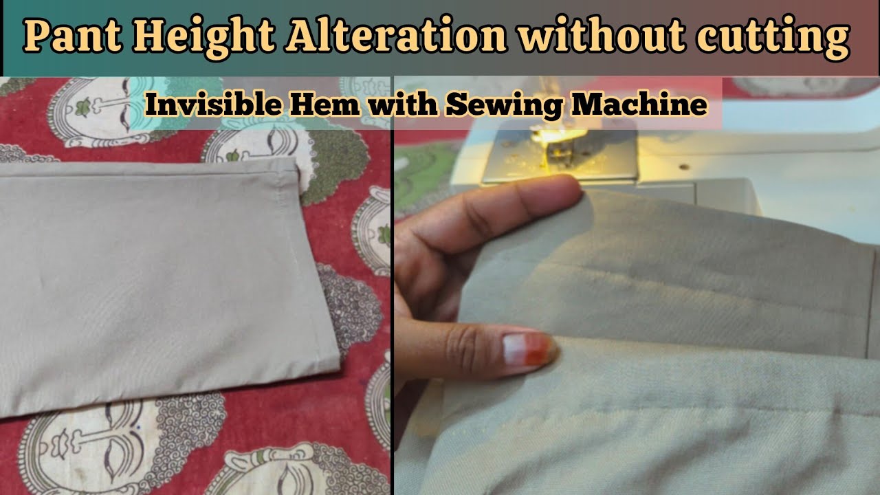 Pant Height Alteration / Invisible Hem on Sewing Machine / Pant Hemming ...