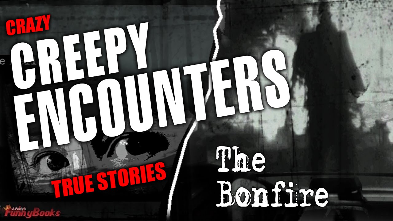 Crazy TRUE HORROR STORY: The Bonfire - YouTube