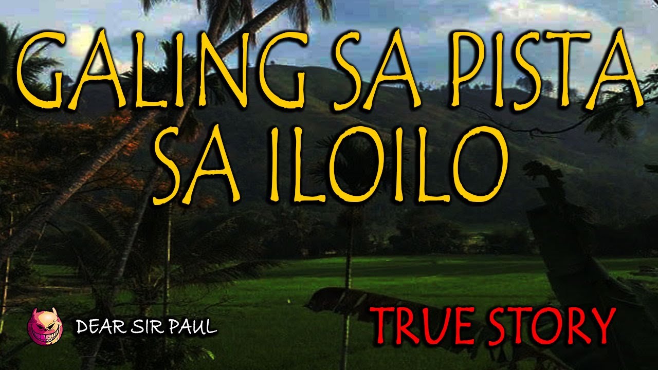 GALING SA PISTA ILOILO - KWENTONG ASWANG - TRUE STORY - YouTube