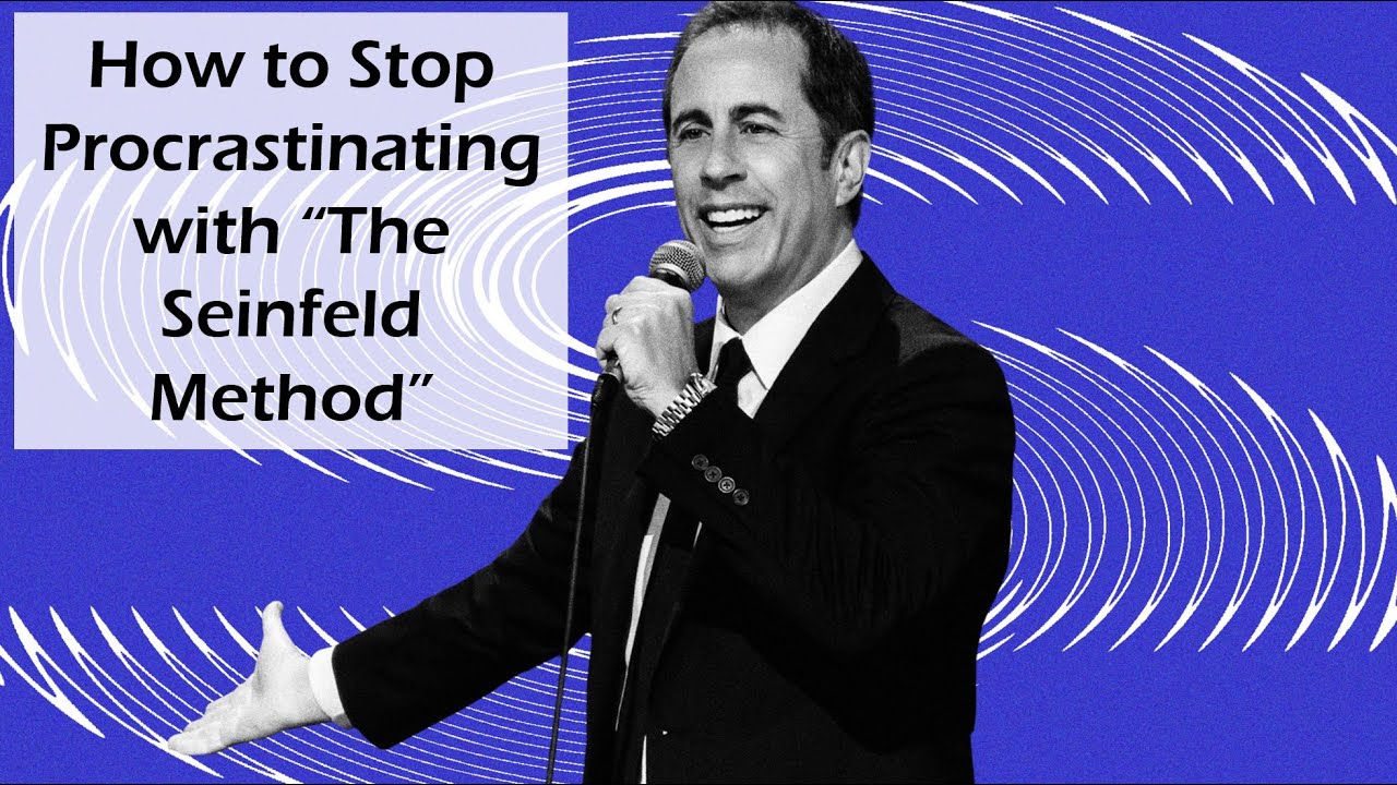 How To Stop Procrastinating With "The Seinfeld Method" - YouTube
