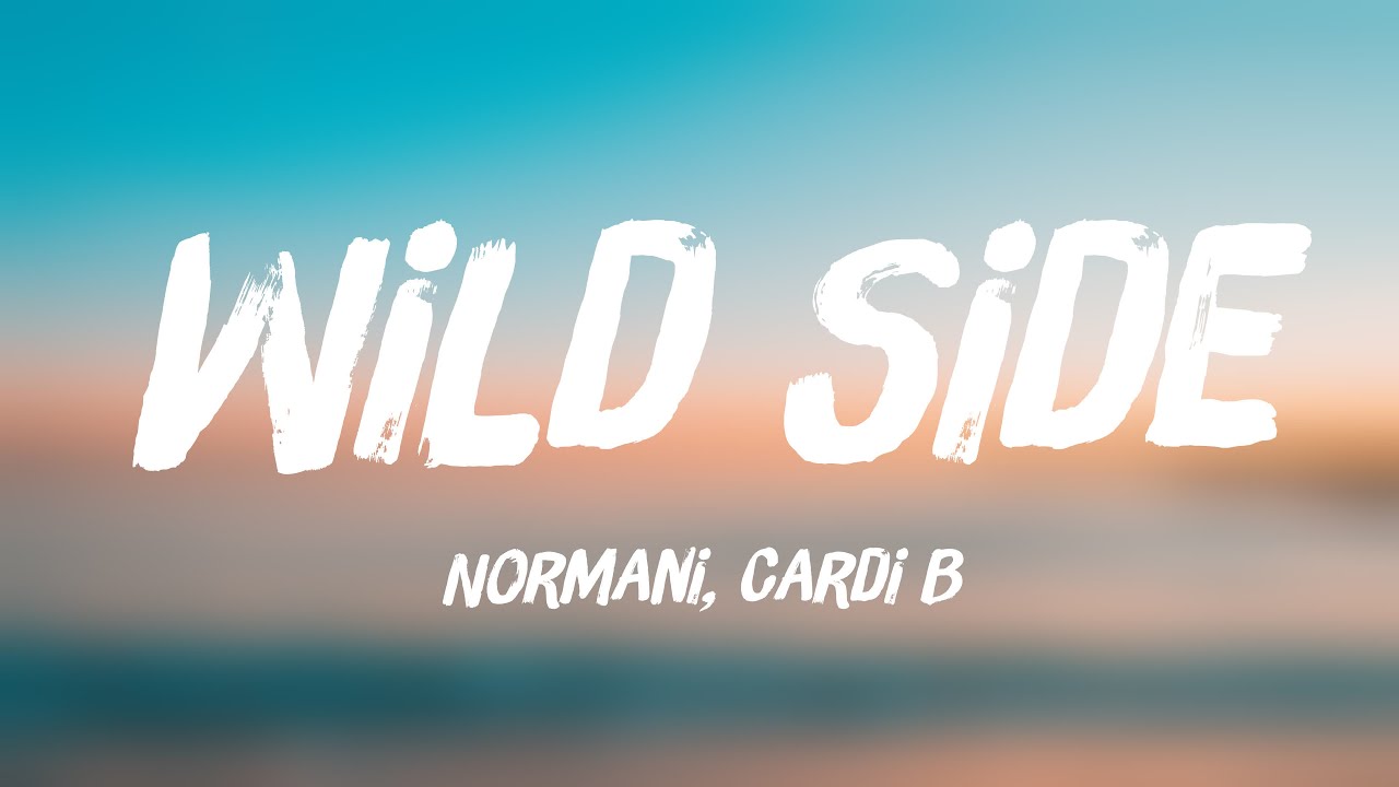 Wild Side - Normani, Cardi B (Lyrics Version) 🐟 - YouTube