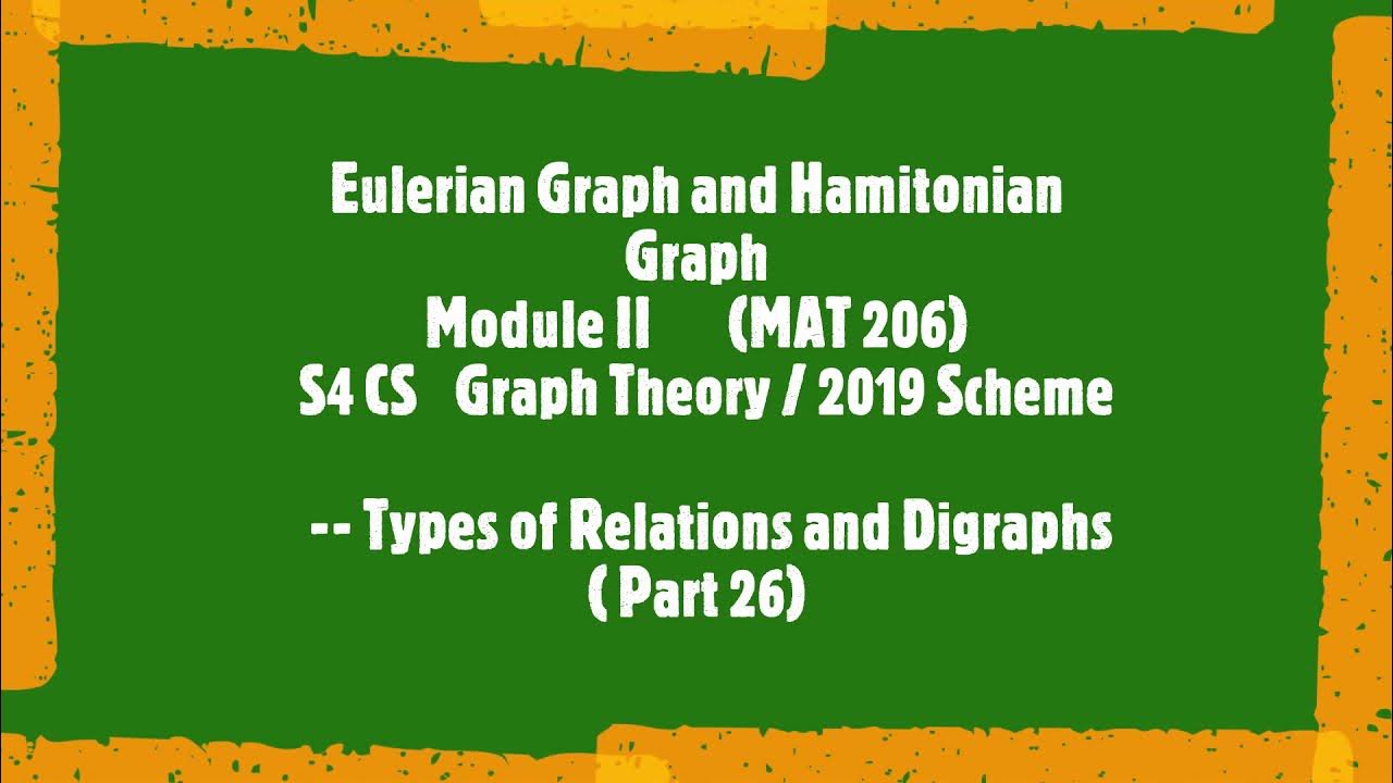 #MAT206 #TYPES OF RELATIONS AND DIGRAPHS #EULERIAN GRAPH #HAMILTONIAN GRAPH #MODULE2 #S4CS #S4IT ...
