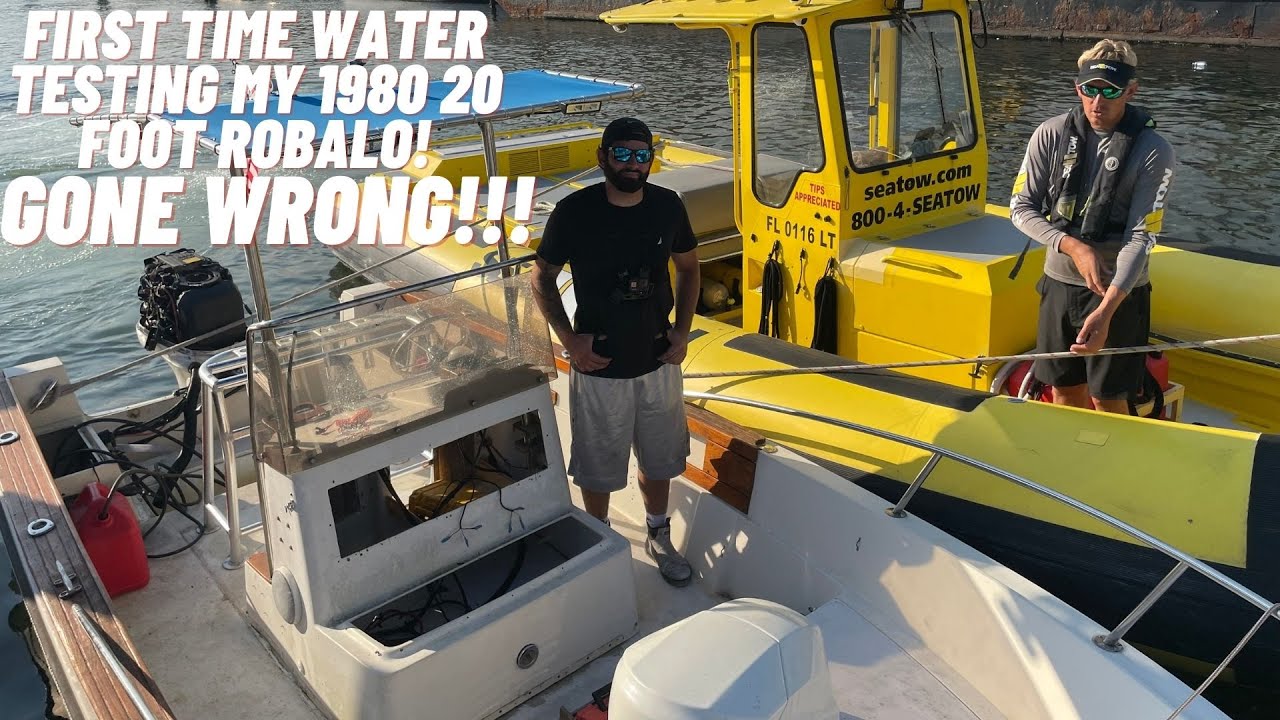 FIRST TIME WATER TESTING MY 1980 20 FOOT ROBALO! ( GONE EXTREMELY WRONG ...