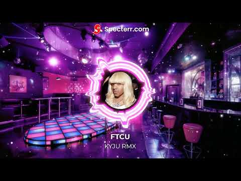 Nicki Minaj - FTCU (KYJU RMX)