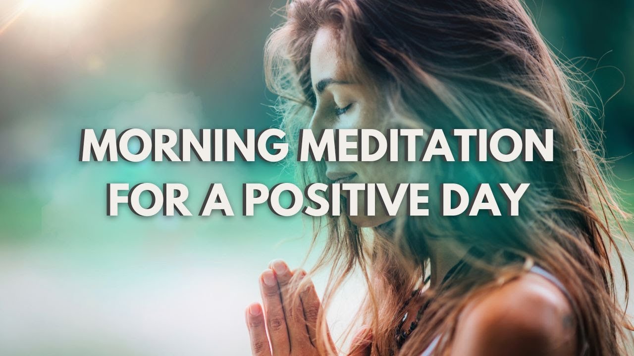 MORNING MEDITATION FOR A POSITIVE DAY 🌤️ - YouTube