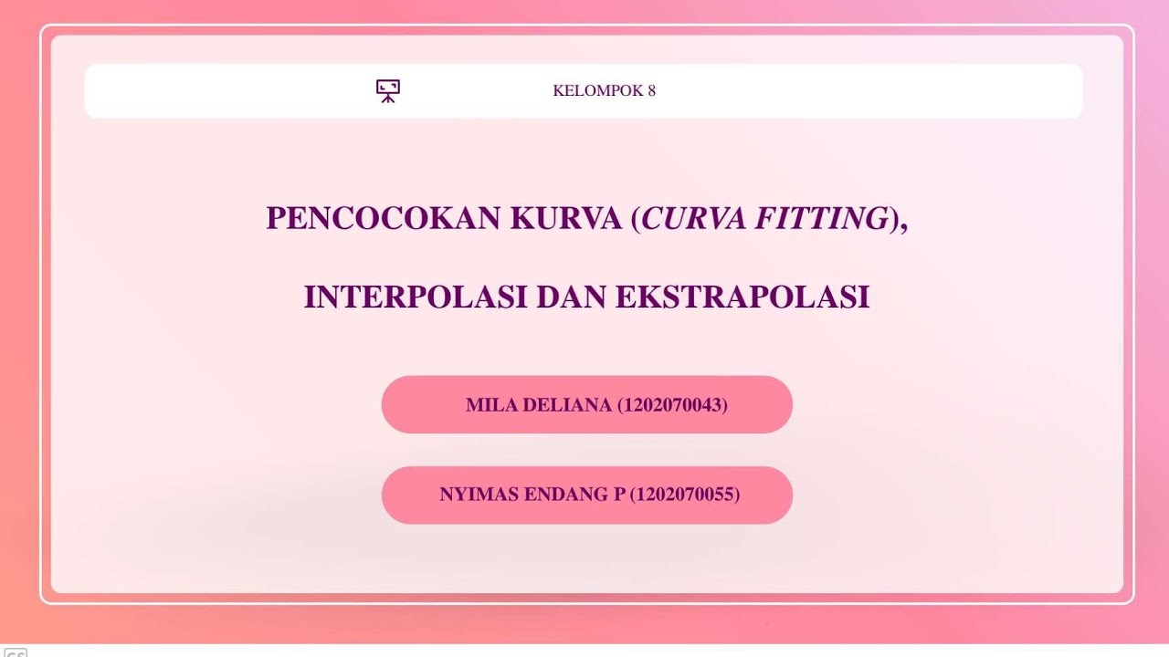 PENCOCOKAN KURVA (CURVA FITTING), INTERPOLASI DAN EKSTRAPOLASI ...