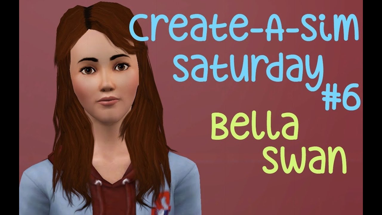 Create-A-Sim Saturday #6: Bella Swan - YouTube