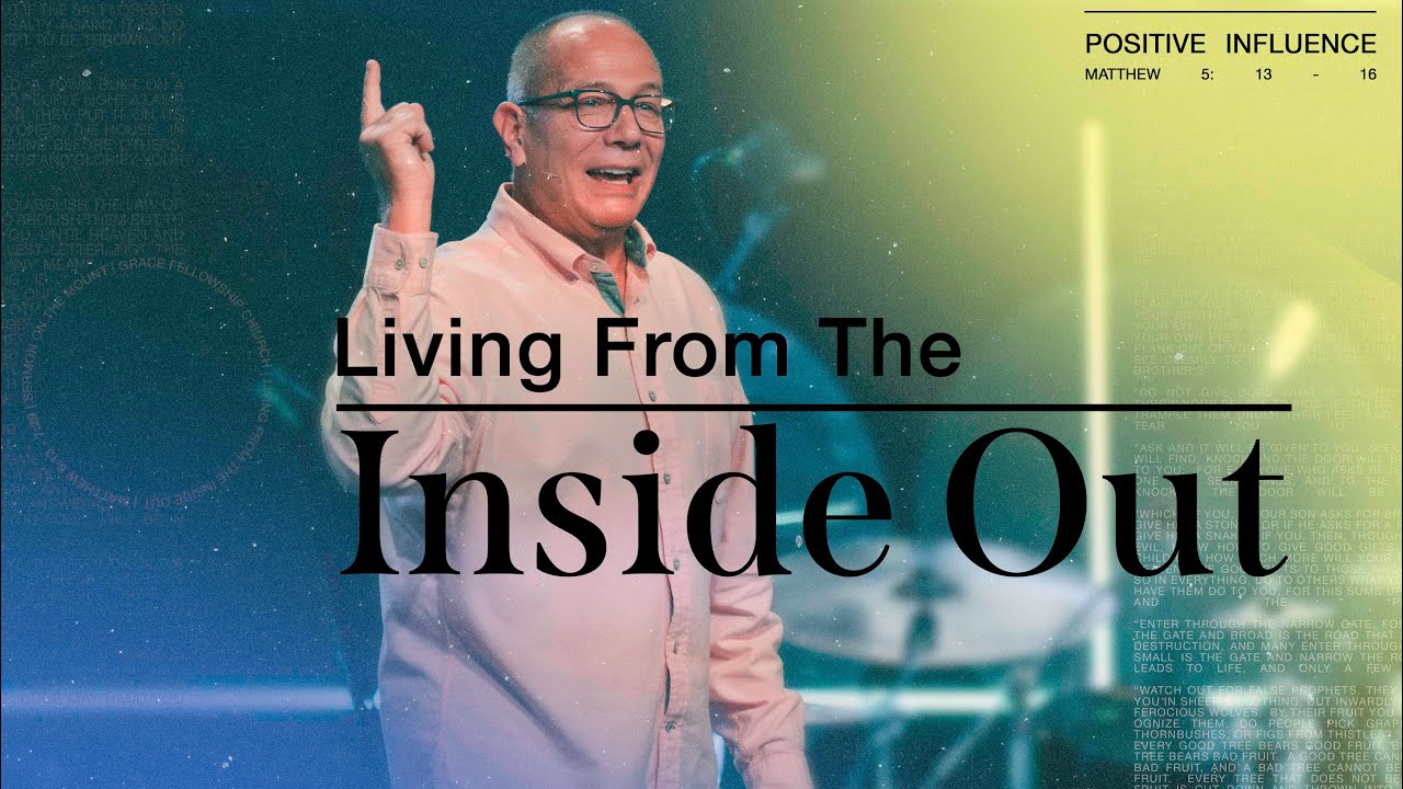 Positive Influence | Living From the Inside Out (Week 1) | Rex Keener ...