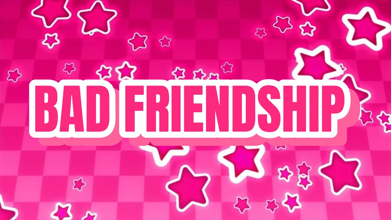 “Bad Friendship” part two coming soon #friendship - YouTube