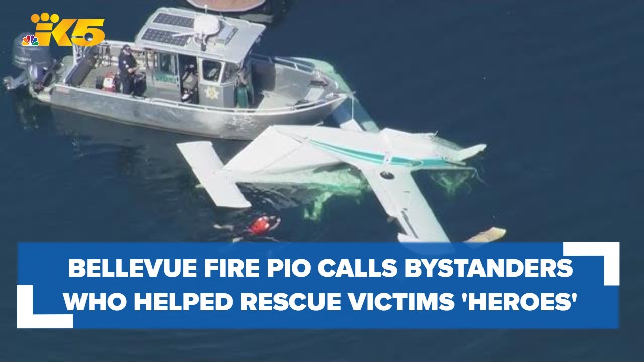 Bellevue Fire PIO calls bystanders who helped rescue plane crash ...