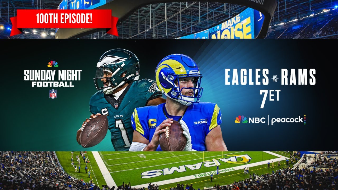 Dinner & Sunday Night Football: Eagles @ Rams - 100th Episode LIVE ...