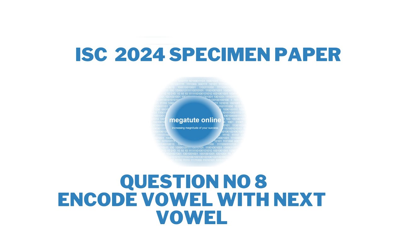 ISC Specimen Paper 2024 Q8 Encode Vowel - YouTube