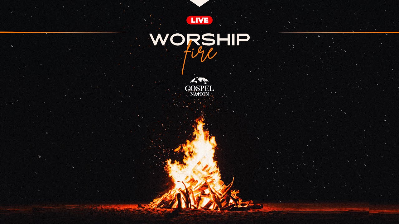 Worship Fire - Gospel Nation - YouTube