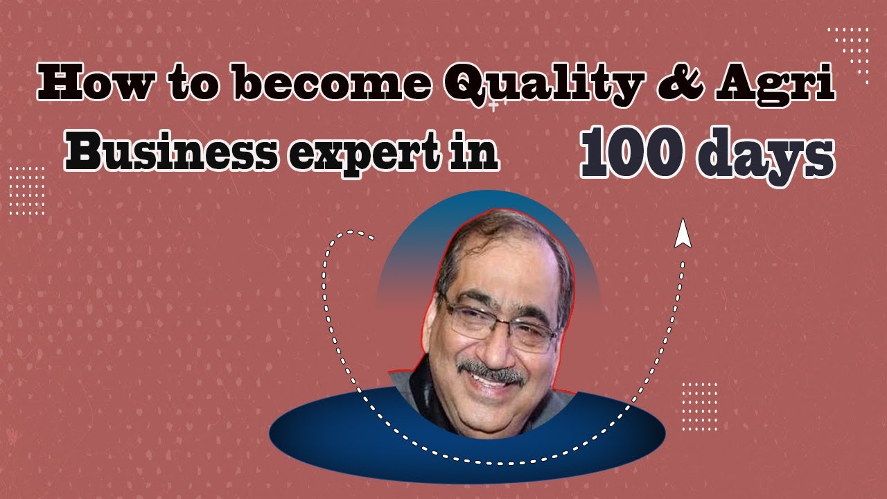 How to become Quality & Agri Business expert in 100 days, - YouTube