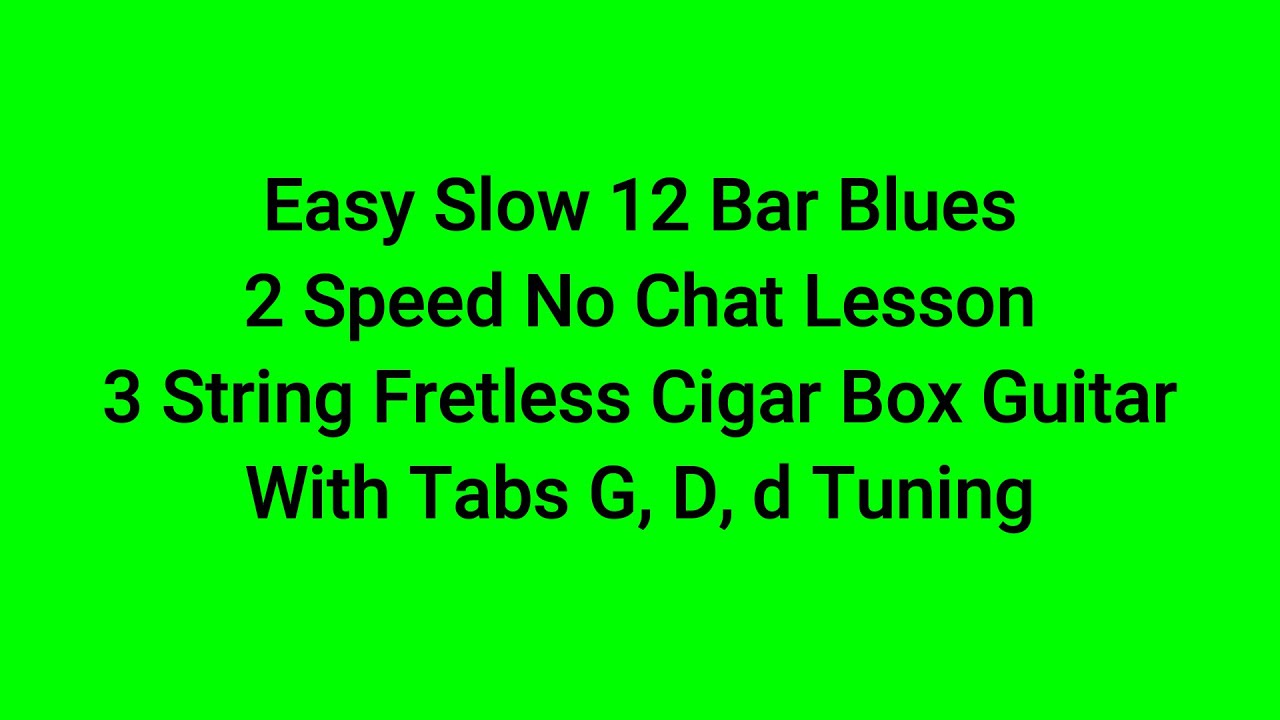 Easy Beginner Slow 12 Bar Blues - "2 Speed No Chat" Lesson for Fretless ...