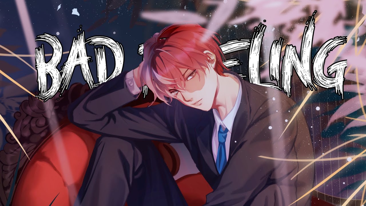 nightcore | bad feeling | jagwar twin - YouTube