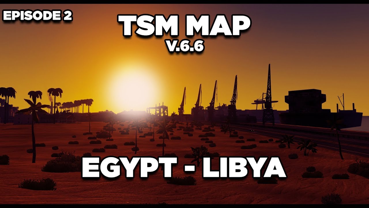 ETS2 TSM 6.6 | Cairo (Egypt) to Sirte (Libya) - North Africa ...