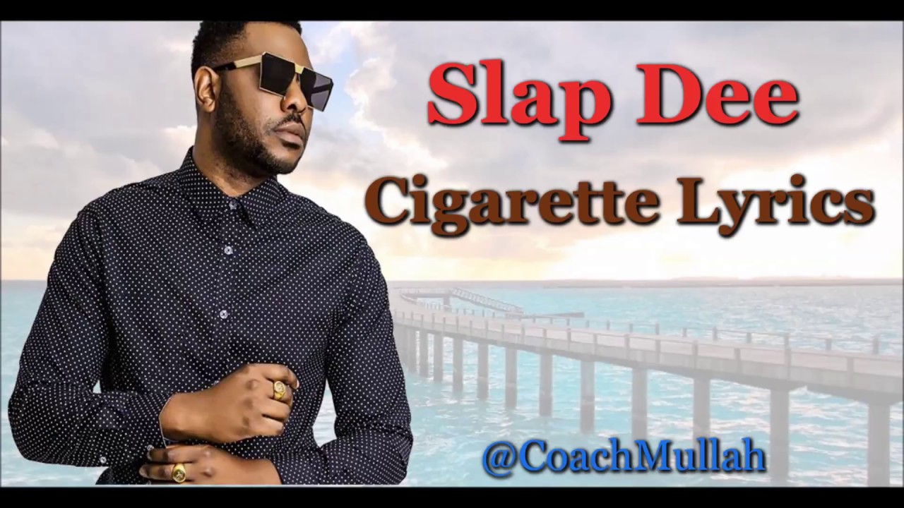 Slap Dee - Cigarette (Lyrics) Zambian Music - YouTube