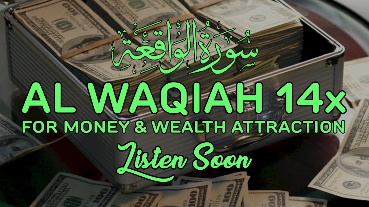 Surah Al Waqiah X14 For Money & Wealth Attraction | Surah Al Waqiah ...