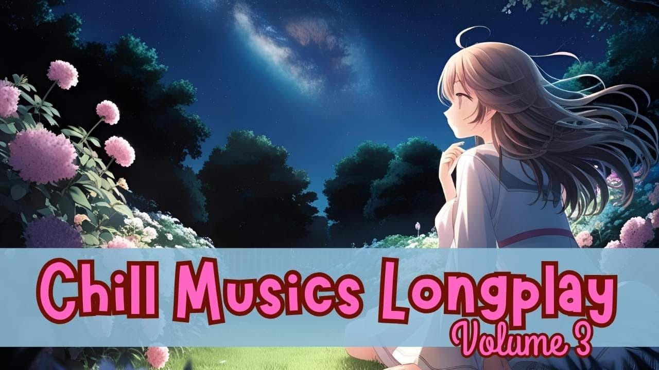 Chill song Volume 3 l Relaxing song for work and study, chill and calm ...