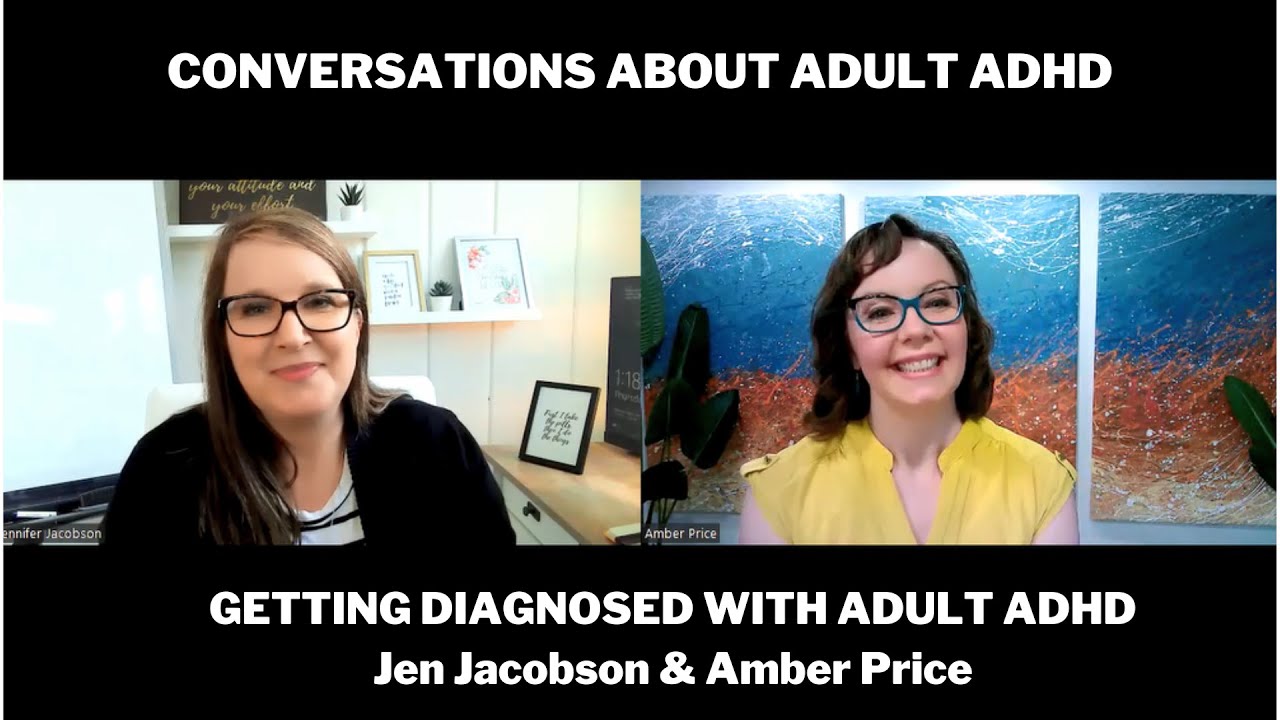 EP #1: Getting Diagnosed with Adult ADHD - Jen Jacobson and Amber Price ...
