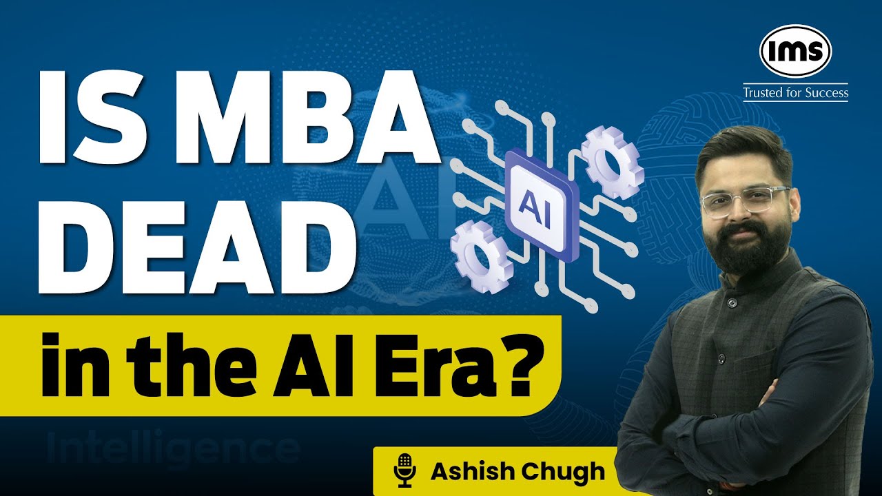 Is MBA Dead in the AI Era? AI Impact on Managements Jobs | Ashish Chugh ...