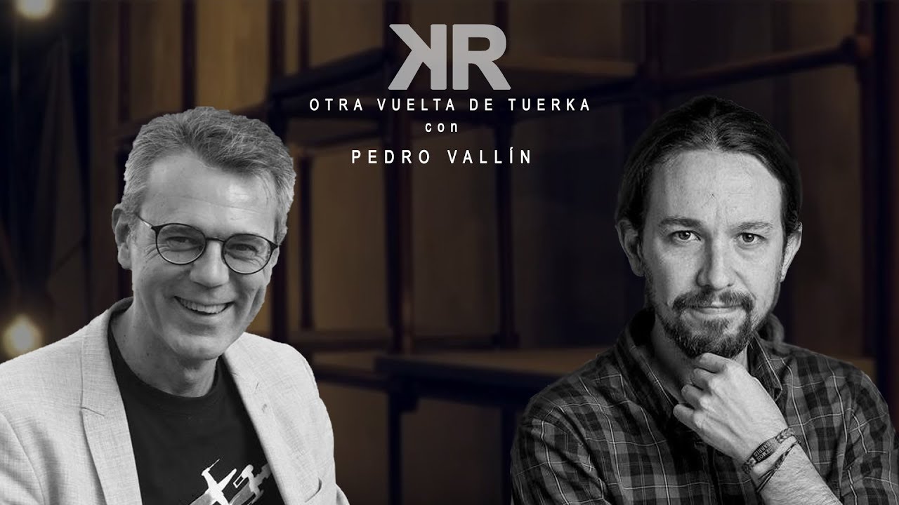 Otra Vuelta de Tuerka - Pablo Iglesias con Pedro Vallín - YouTube