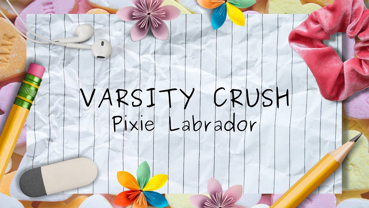 Pixie Labrador - Varsity Crush (Official Lyric Video) - YouTube