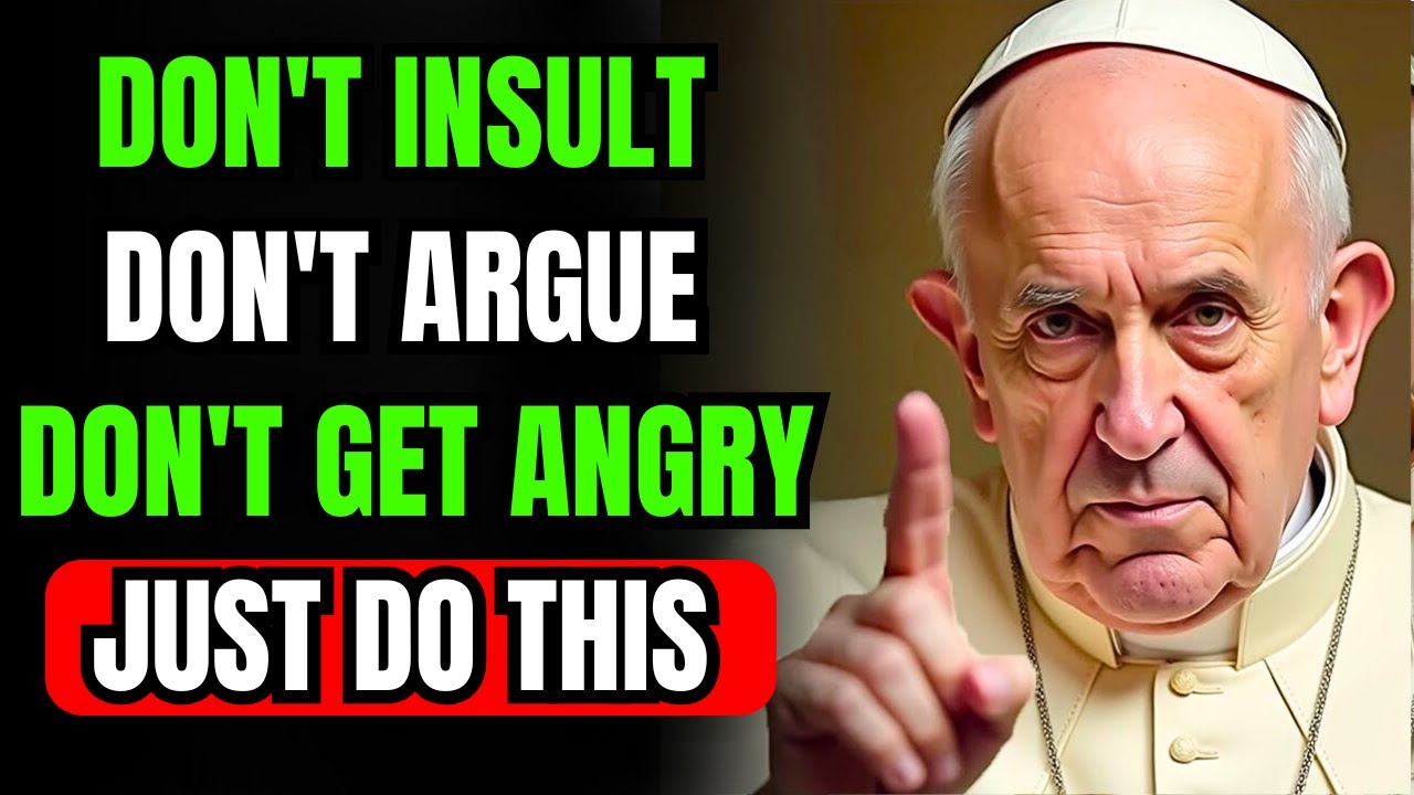 POPE FRANCISCO SAYS: If You Do This, You Will Never Be Angry or Upset ...