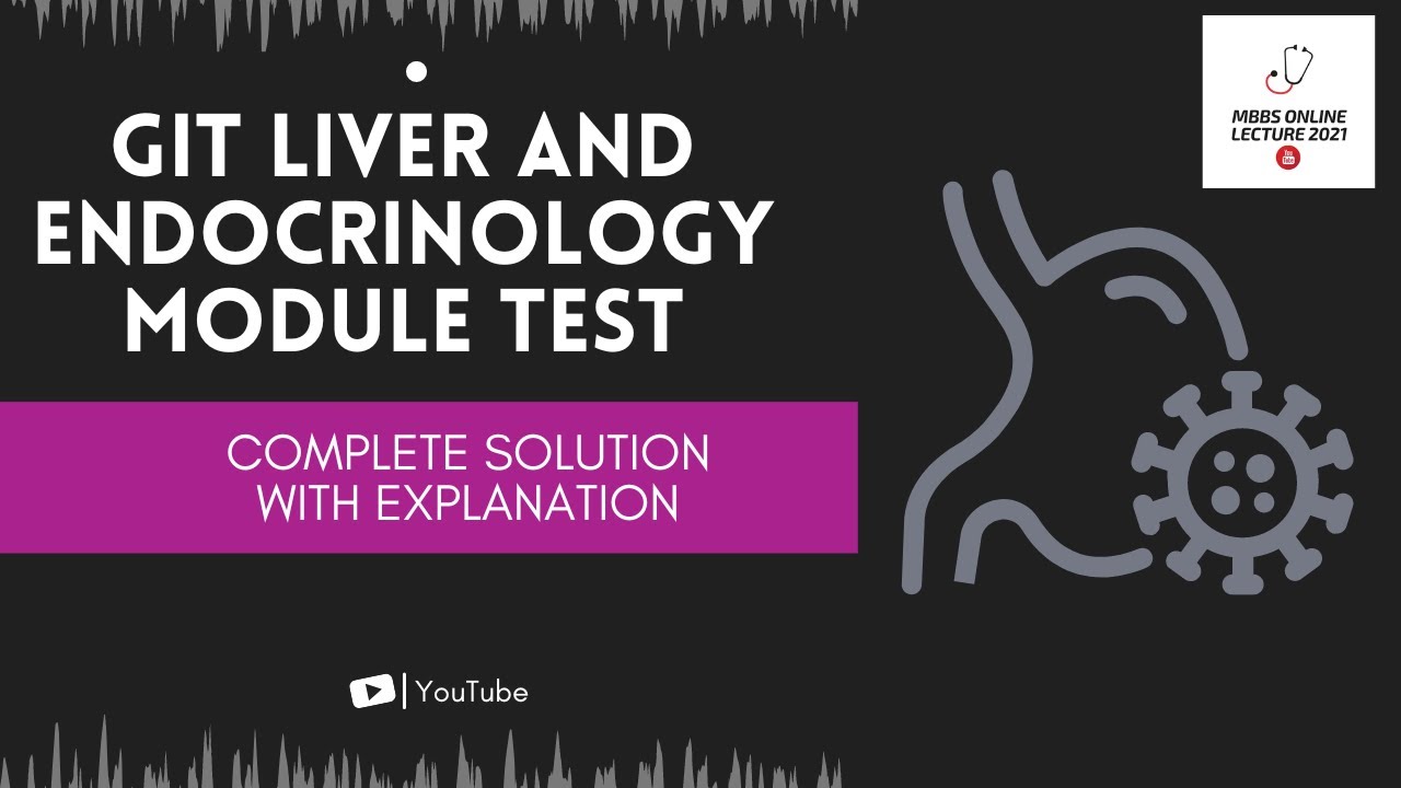 GASTRO-INTESTINAL AND ENDOCRINOLOGY MODULE TEST SOLUTION - YouTube