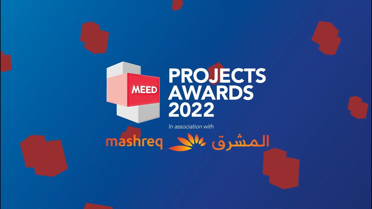 12th Annual MEED Projects Awards 2022 in association with Mashreq ...